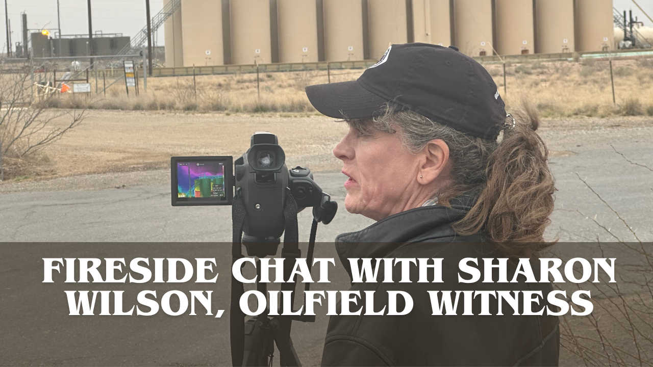 Fireside Chat with Sharon Wilson, Oilfield Witness - Kaj Embren
